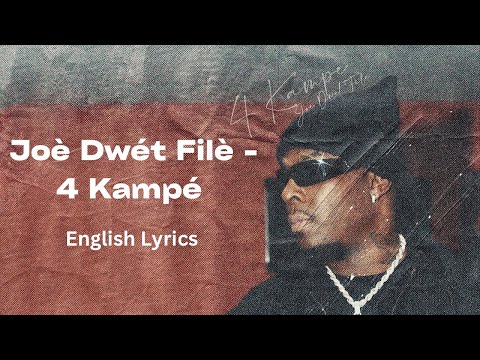 Joé Dwèt Filé - 4 Kampé (English Lyrics)