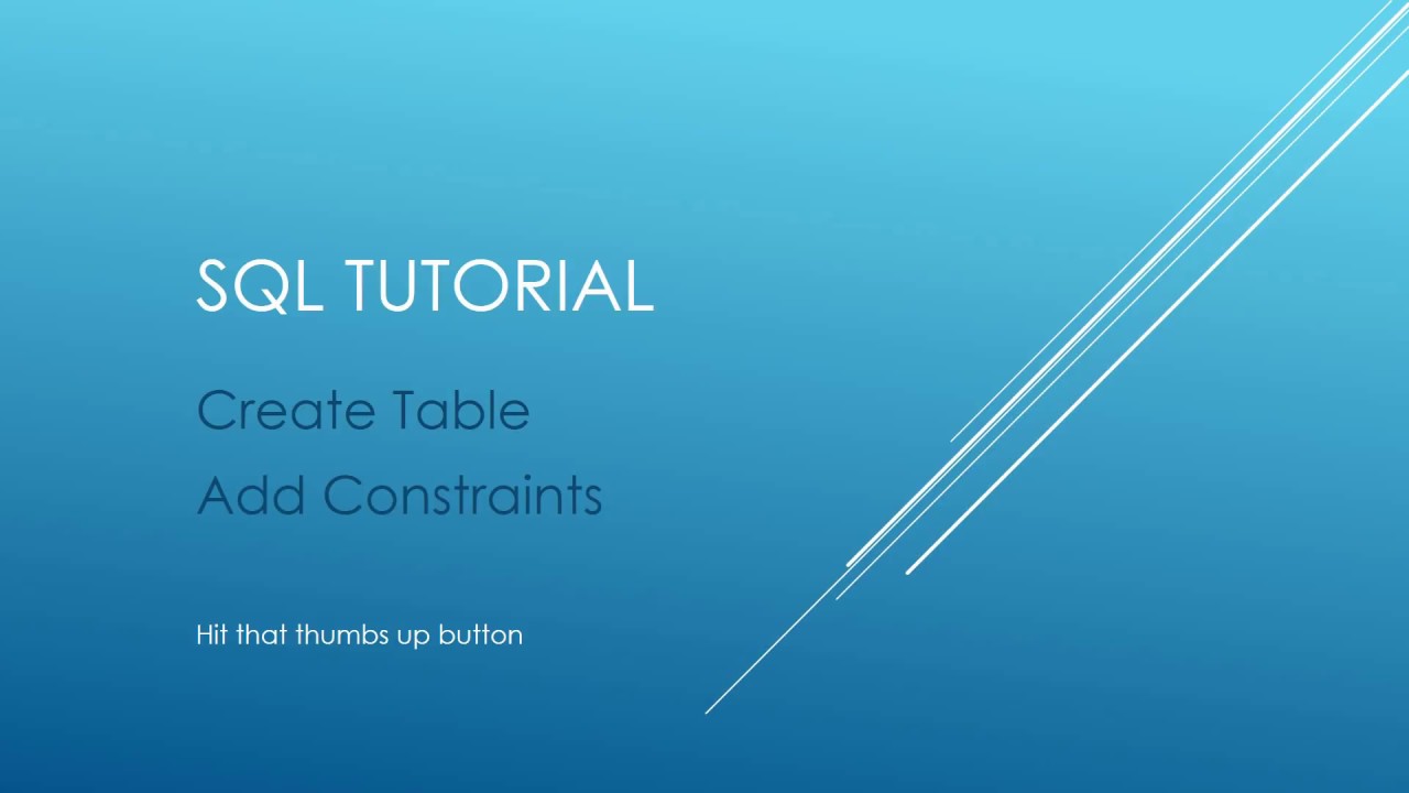 SQL Tutorial - Create Table with Constraints
