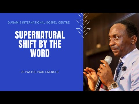 SUPERNATURAL SHIFT BY THE WORD | DR PASTOR PAUL ENENCHE
