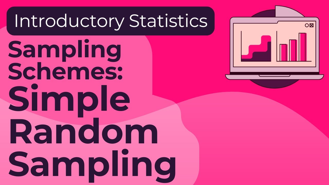 Sampling Schemes: Simple Random Sampling