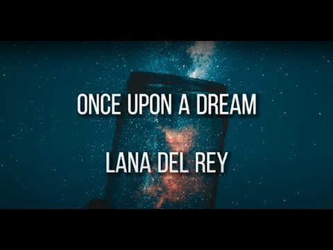 Lana del Rey - Once Upon a Dream - Lyrics