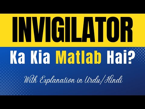 Invigilator Meaning in Urdu |'Invigilator Ka Kia Matlab Hota Hai'| Urdu/Hindi Explanation Included