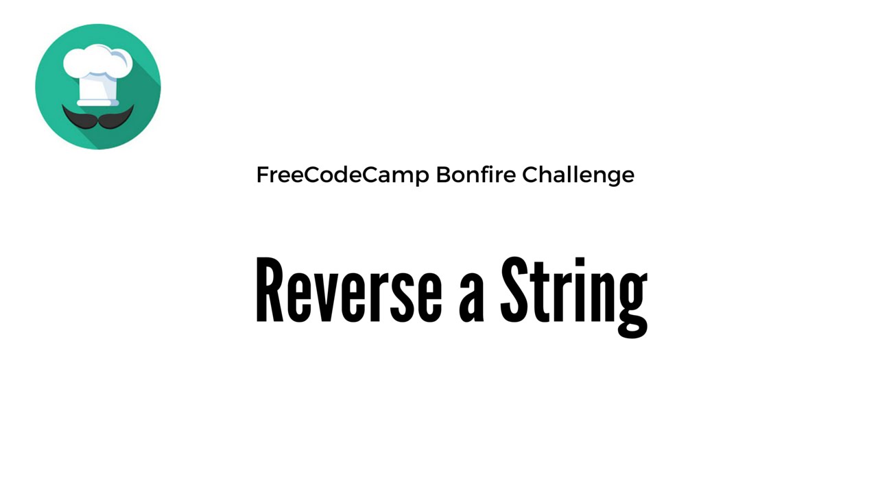 Bonfire: Reverse a String FreeCodeCamp JavaScript Challenge