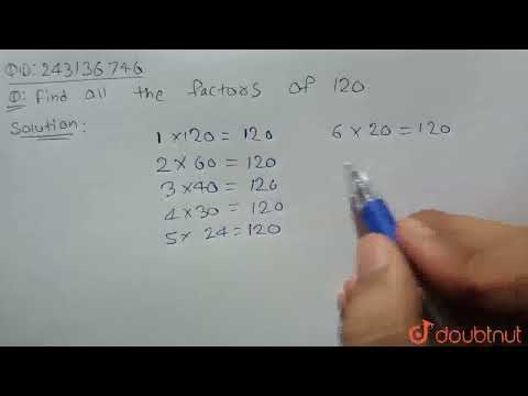 Find all the factors of 120. | CLASS 12 | DIVISIBILITY & PRIMES | MATHS | Doubtnut