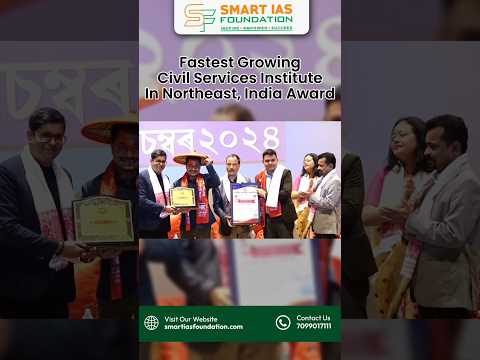🌟 SMART IAS Foundation: Fastest Growing Civil Services Institute in NE India! 🌟 awarded by NE Talks.