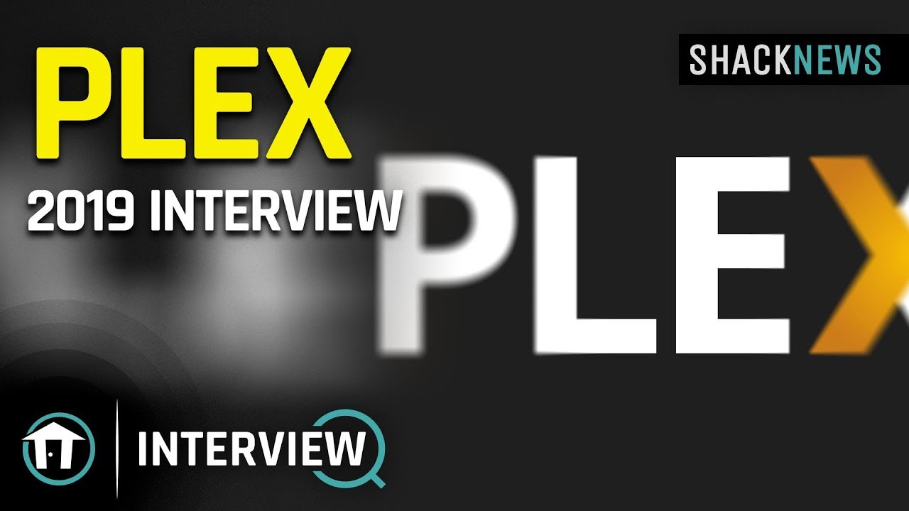 PLEX Media Server Interview 2019