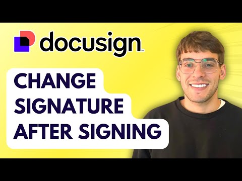 How to Change Signature in Docusign After Signing [2025 Guide]