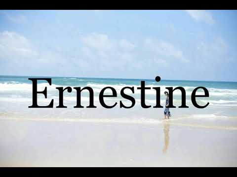 How To Pronounce Ernestine🌈🌈🌈🌈🌈🌈Pronunciation Of Ernestine