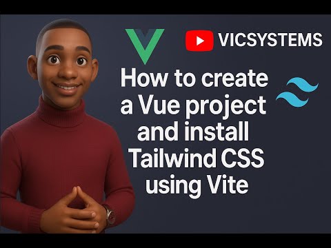 Create a Vue 3 Project & Install Tailwind CSS Using Vite – Quick & Easy Setup