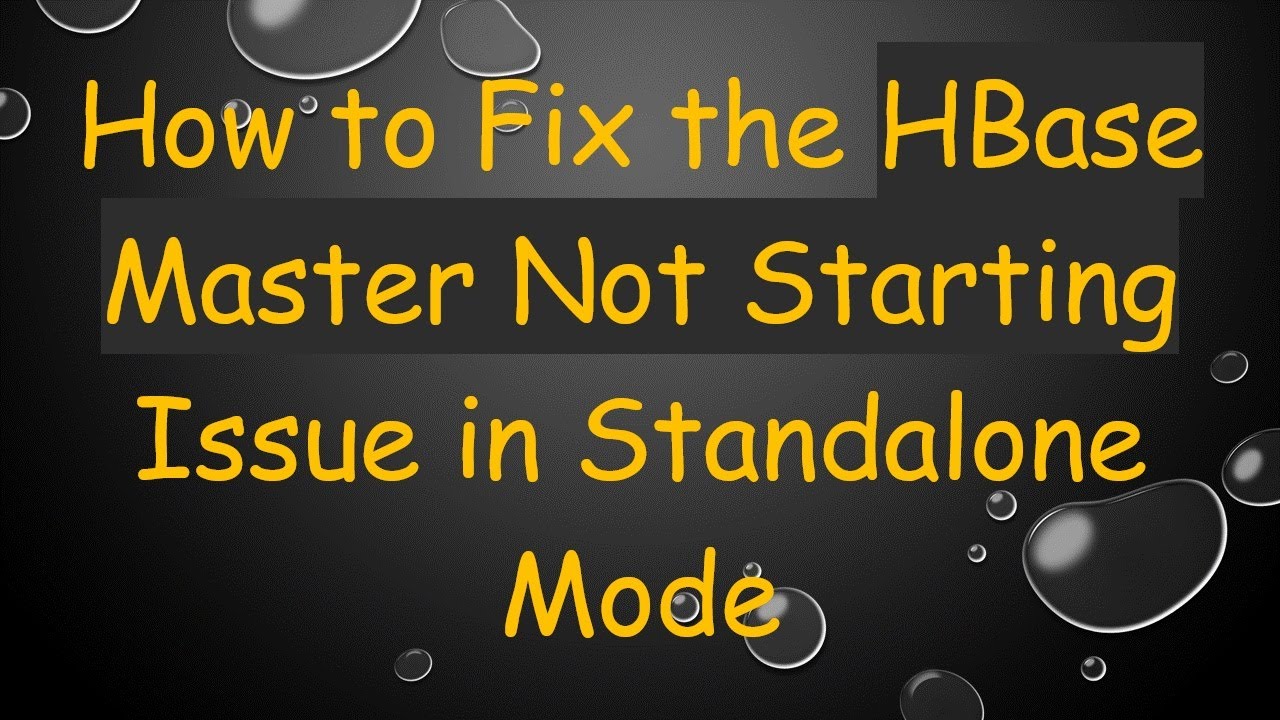 How to Fix the HBase Master Not Starting Issue in Standalone Mode