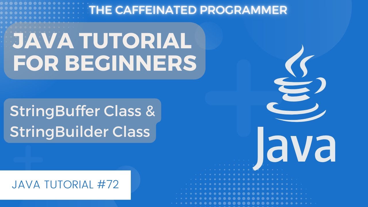 StringBuffer Class and StringBuilder Class | Java Tutorial for Beginners
