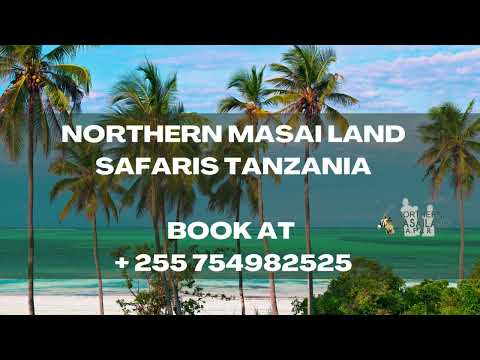 NORTHERN MASAI LAND SAFARIS TANZANIA