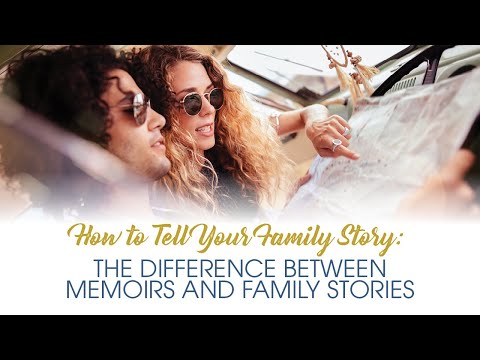 How to Start Your Family Story: The Difference Between Memoirs and Family Stories