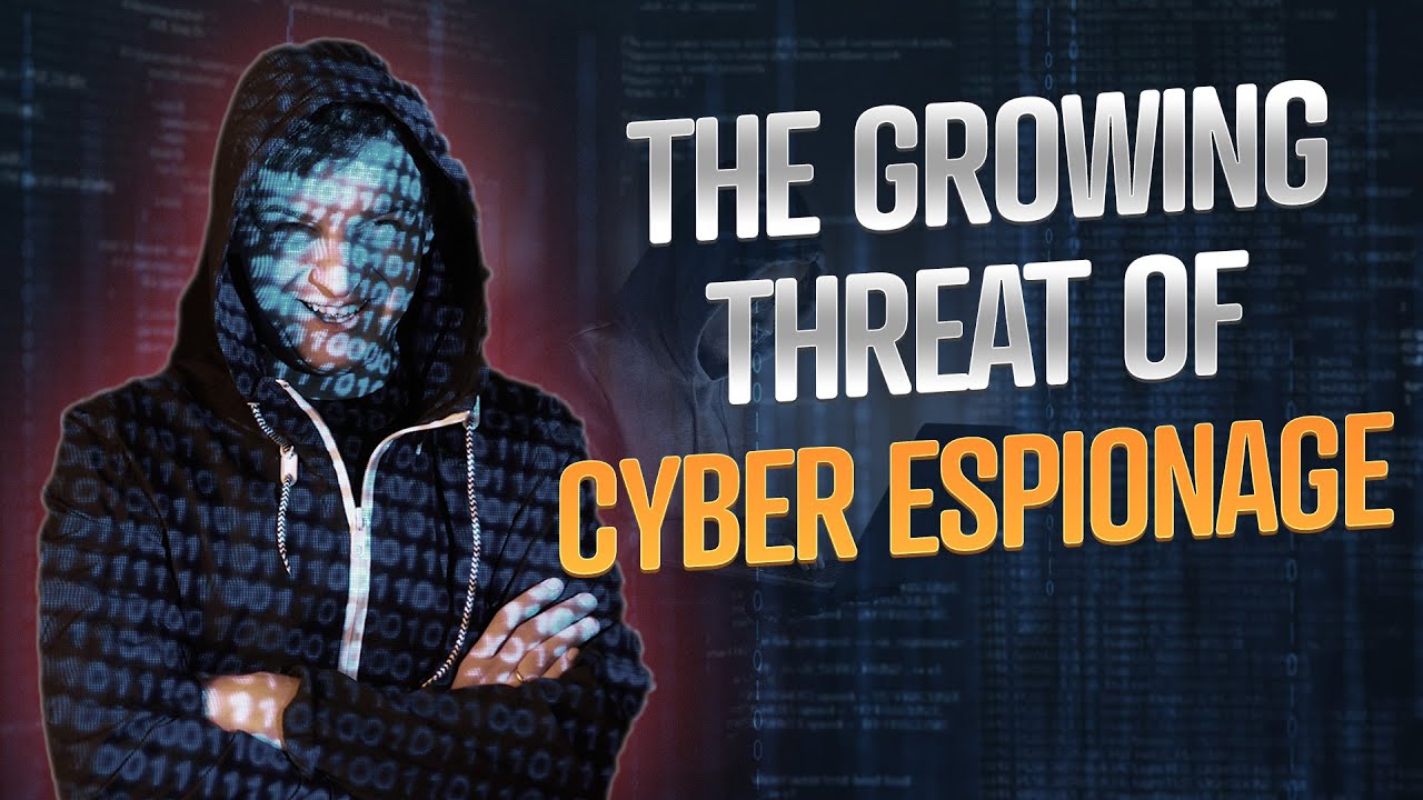 The growing threat of cyber espionage