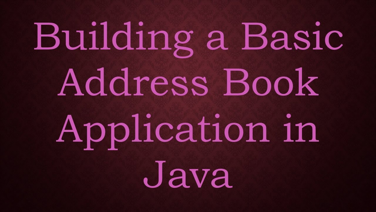 Building a Basic Address Book Application in Java