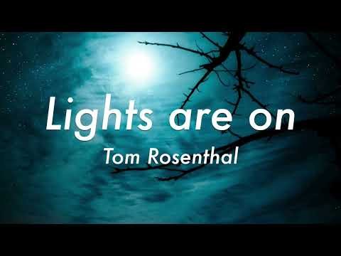 Tom Rosenthal - Lights Are On (Lyrics/ Lyric Video)