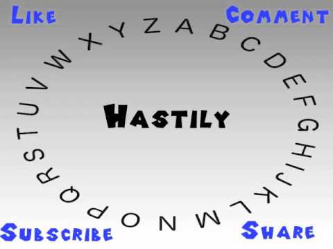 How to Say or Pronounce Hastily