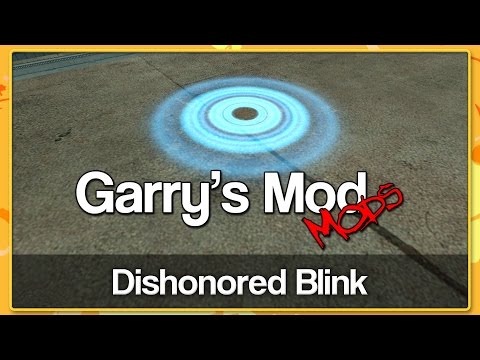 DISHONORED BLINK - Garry's Mod Mods