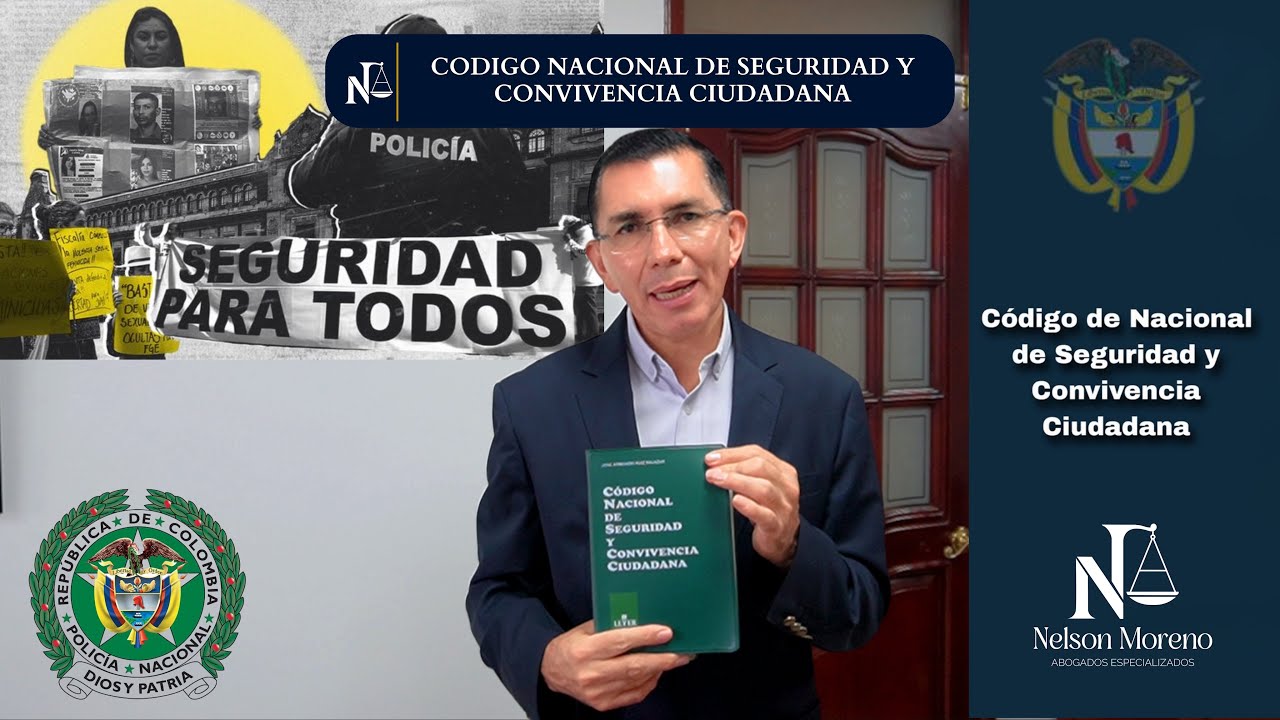 Ley 1801 de 2016 - Código Nacional de Seguridad y Convivencia Ciudadana - Abogado Nelson Moreno