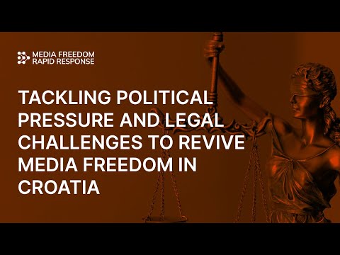 Croatia: Tackling political pressure, legal challenges and precarity to revive media freedom