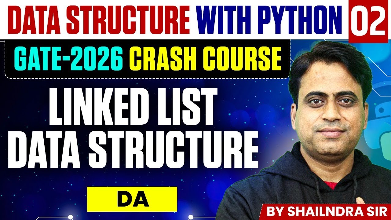Data Structure with Python 02 | Linked List Data Structure | DA | GATE Crash Course