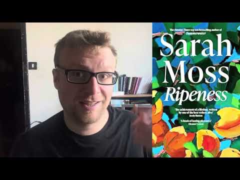 Sarah Moss- ‘Ripeness’- a bold and beautiful novel