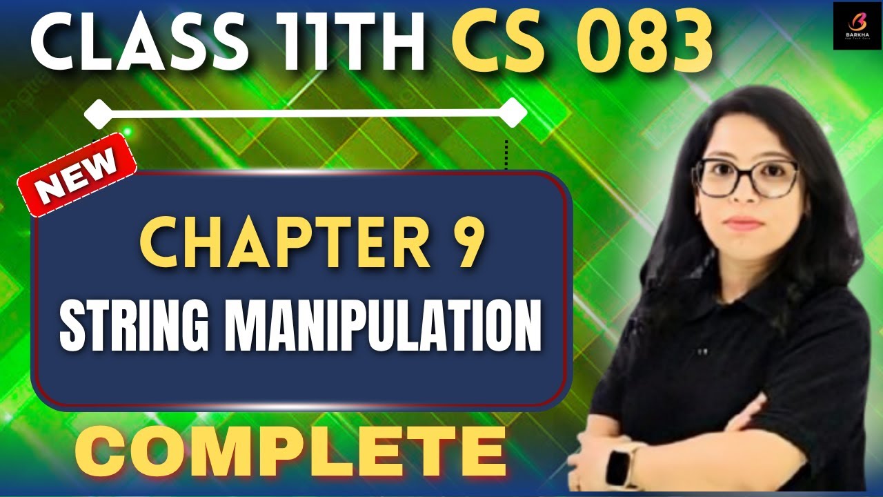 🔥String Manipulation in Python 💻| Class 11 CS 083 ONE SHOT| Ch 9 |Practicals |Barkha Mam #barkhamam