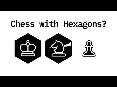 Can Chess, with Hexagons?