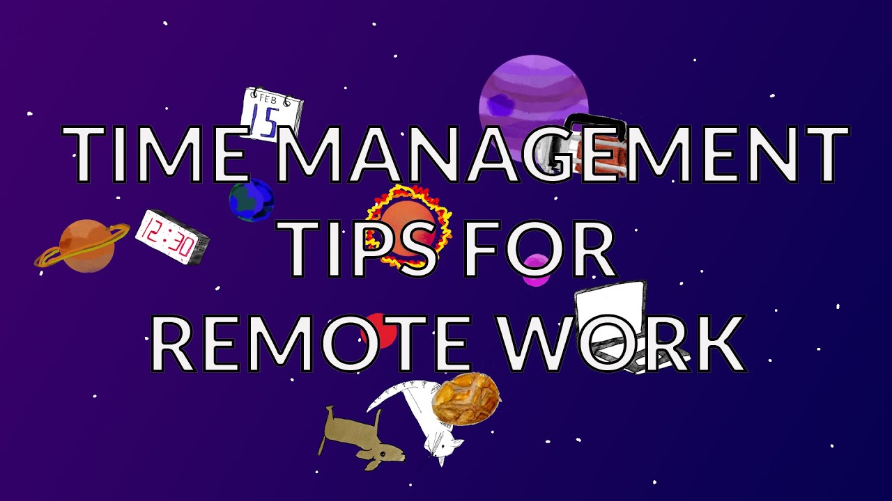 7 Time Management Tips for Remote Work