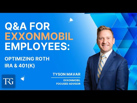 Q&A for ExxonMobil Employees: Optimizing Roth IRA & 401(k)