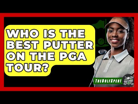 Who Is The Best Putter On The PGA Tour? - The Golf Xpert
