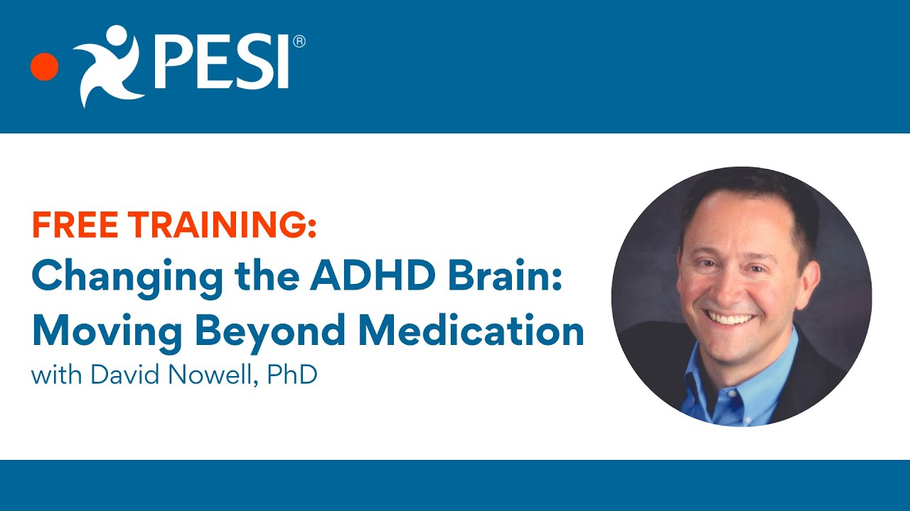 [FREE Training] Changing the ADHD Brain: Moving Beyond Medication