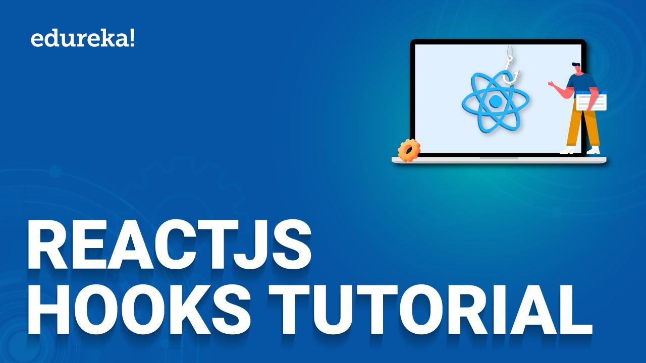 React JS Hooks Tutorial | React tutorial for Beginner | Edureka