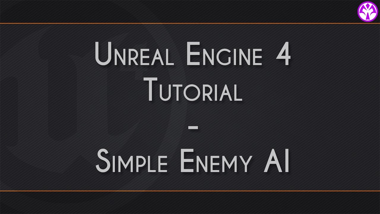 Unreal Engine 4 - Simple Enemy AI