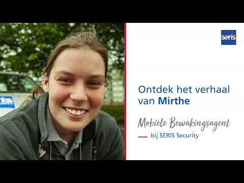 Ontdek het verhaal van Mirthe, Mobiele Bewakingsagent bij SERIS Security