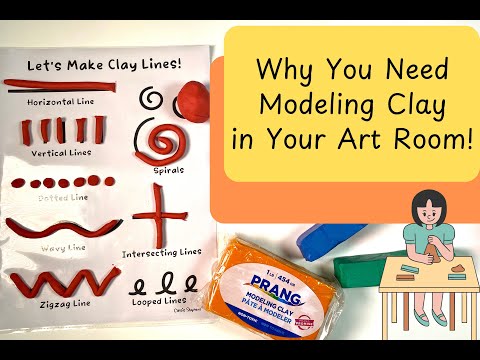 Why You Need Modeling Clay in the Art Room!