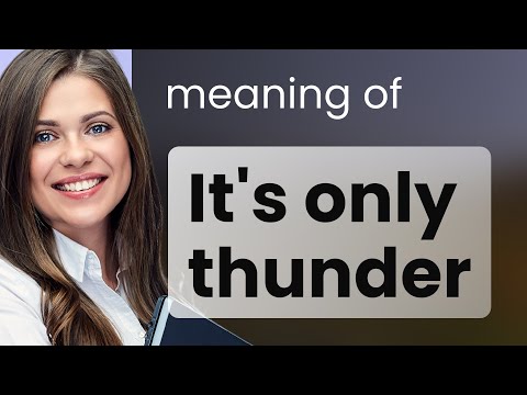 Understanding "It's Only Thunder": Demystifying English Idioms