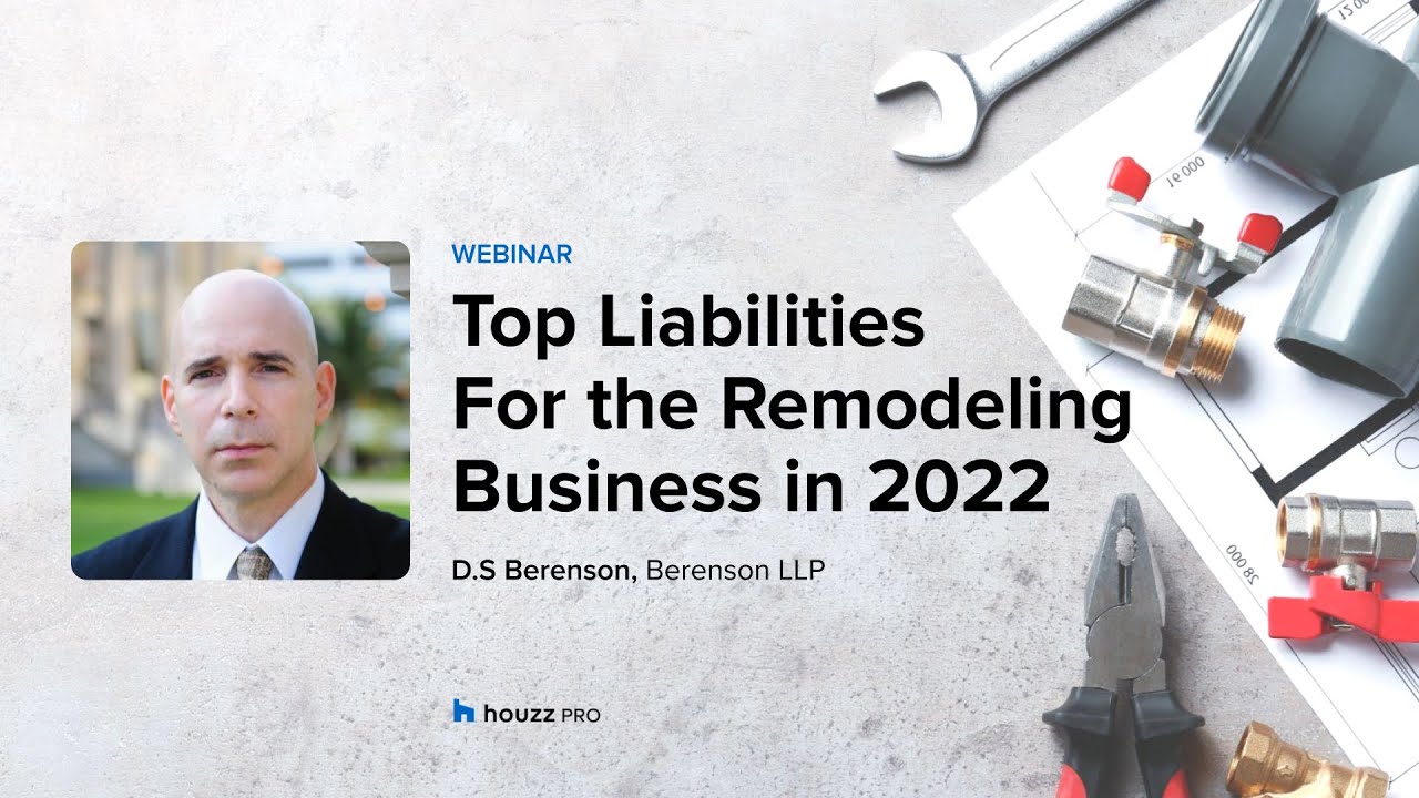 Webinar: Top Liabilities For the Remodeling Business in 2022