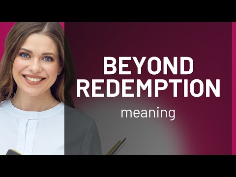 Understanding "Beyond Redemption": A Guide to Mastering English Phrases