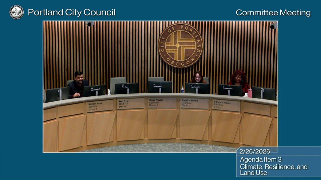 Portland City Council Climate, Resilience and Land Use Committee 02/26/26