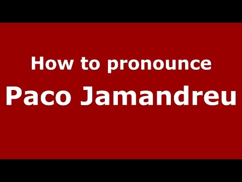 How to pronounce Paco Jamandreu (Spanish/Argentina) - PronounceNames.com