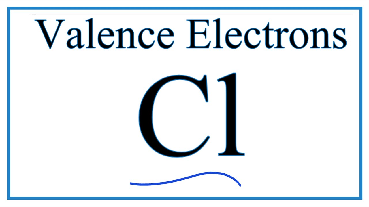 How to Find the Valence Electrons for Chlorine (Cl)
