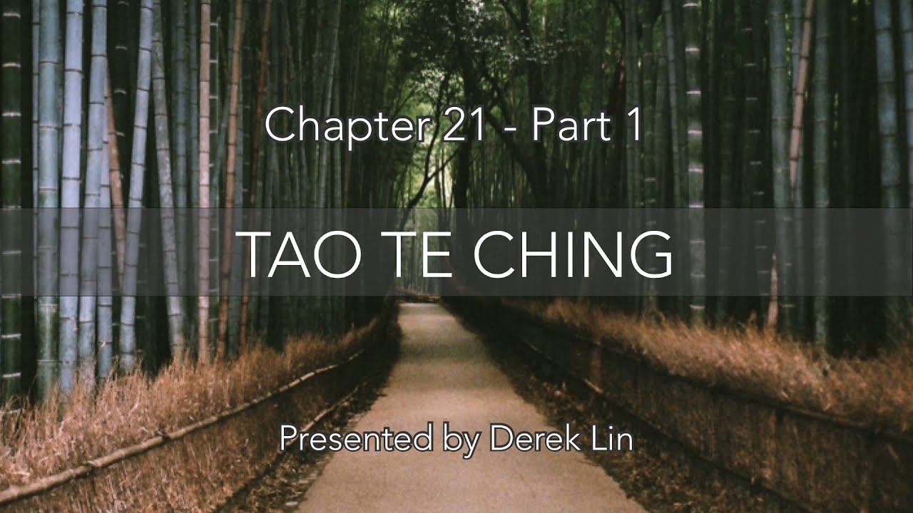 Tao Te Ching 21 Part 1 “Follow the Tao” (從道章)