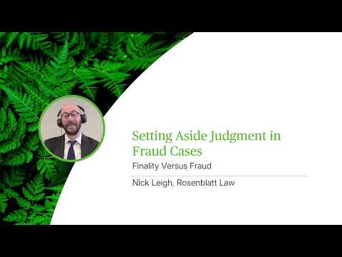 Setting Aside Judgment in Fraud Cases - Finality Versus Fraud - Webinar
