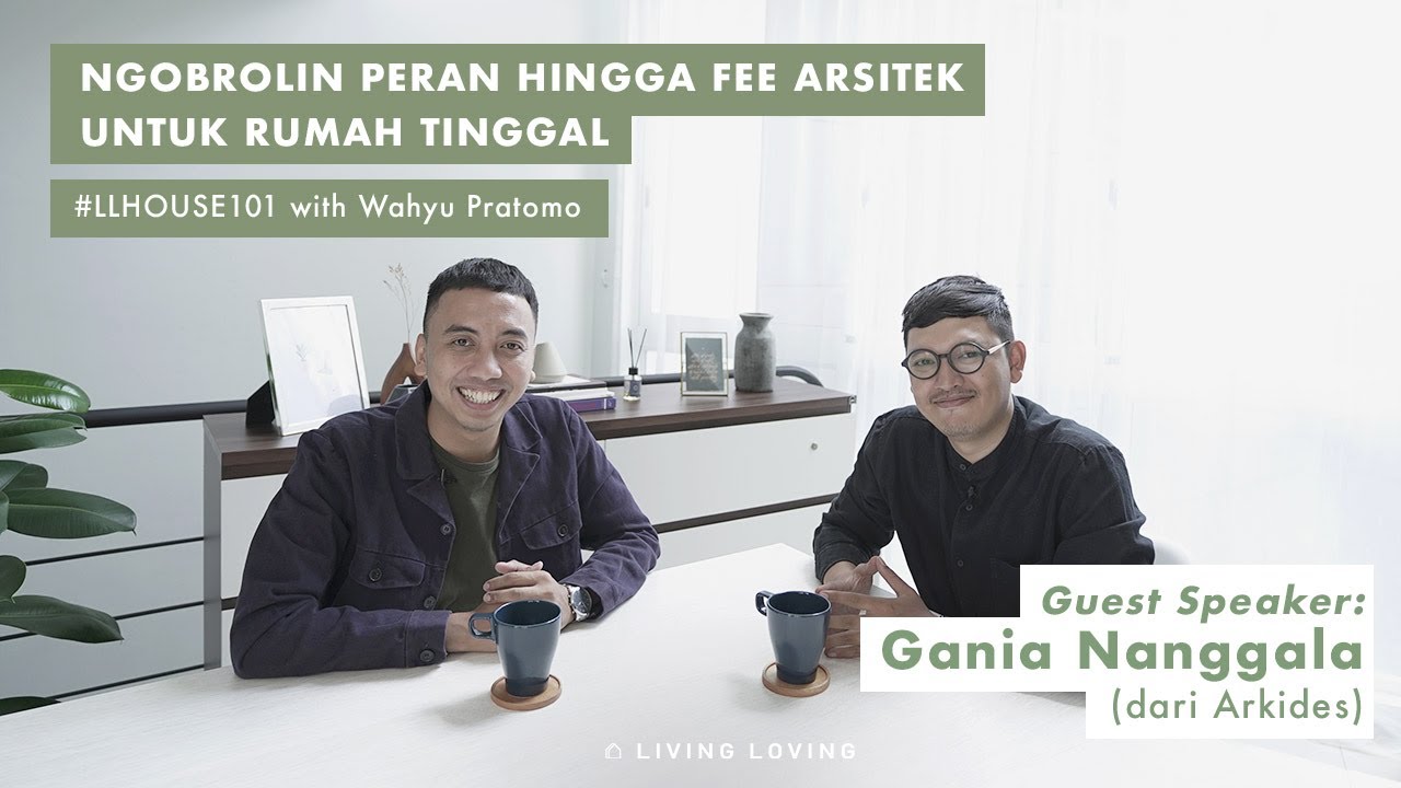 NGOBROLIN PERAN HINGGA FEE ARSITEK UNTUK RUMAH TINGGAL | #LLHouse101 with Wahyu Pratomo