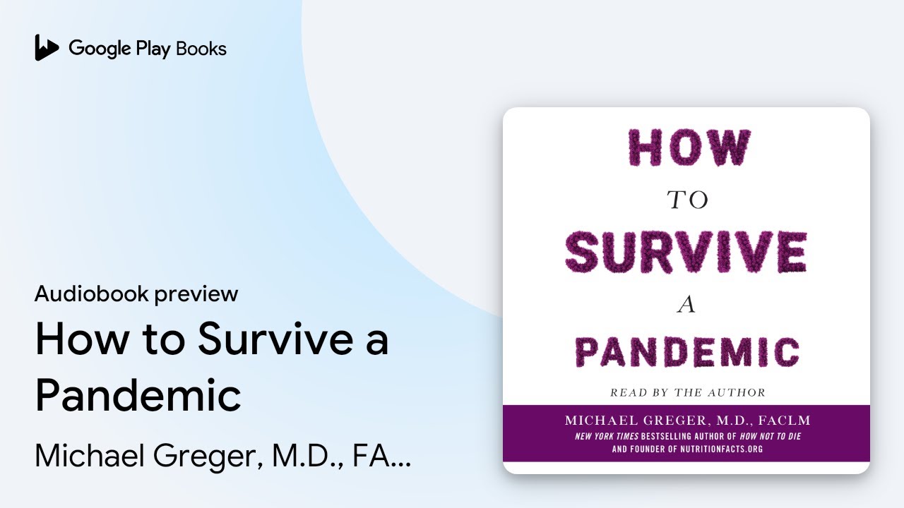 How to Survive a Pandemic by Michael Greger, M.D., FACLM · Audiobook preview