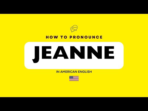 How to Pronounce Jeanne Correctly | Pronounce American.com