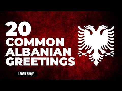 20 COMMON ALBANIAN GREETINGS