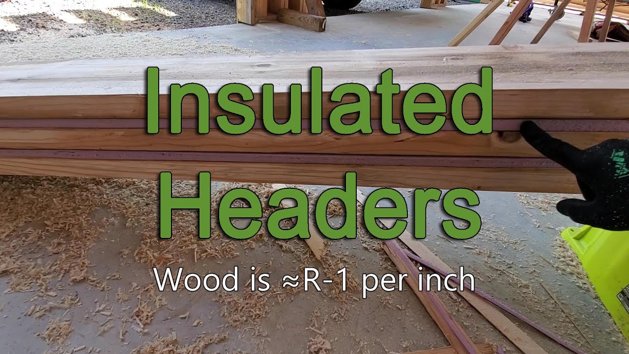 How to Build an Insulated Header in our Off-Grid Homestead Build