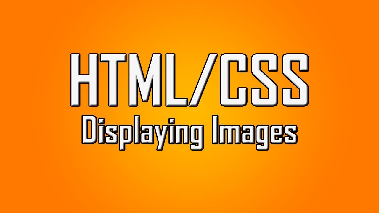 Learn HTML/CSS - #6 - Inserting Images Into Your Site [1080p]